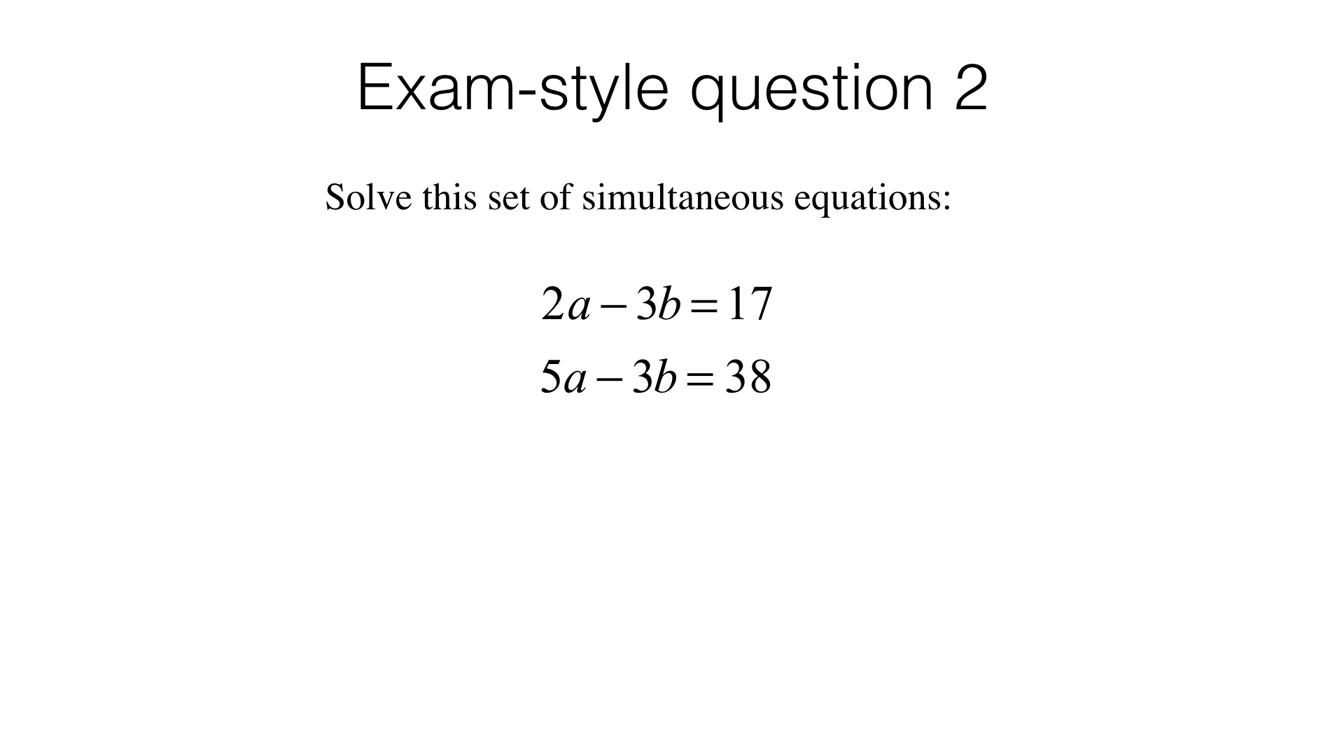 A19a – Solving two linear simultaneous equations algebraically by ...
